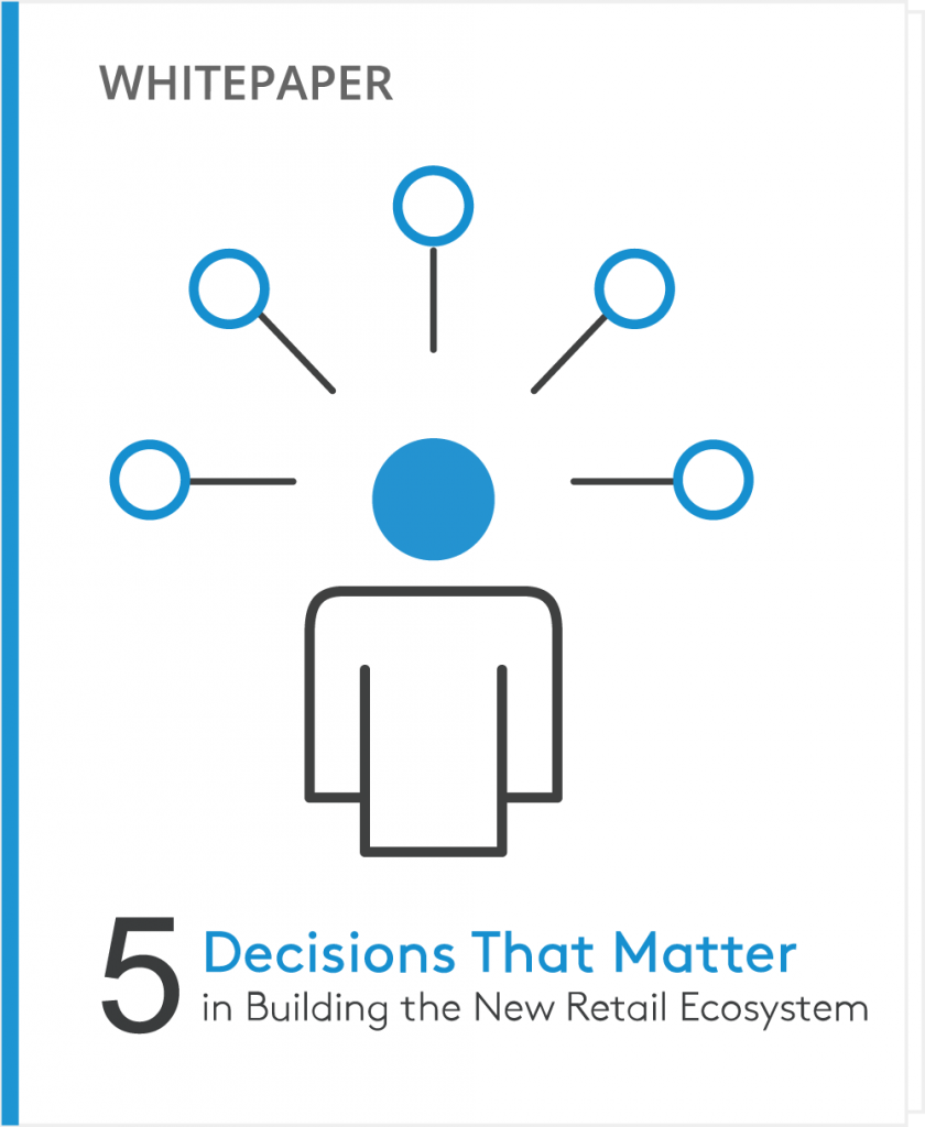 The Five Decisions That Matter in Building the New Retail Ecosystem ...